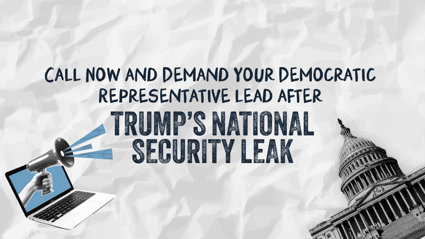 CALL NOW: Demand Your Democratic Representative Lead After Trump's National Security Leak ...